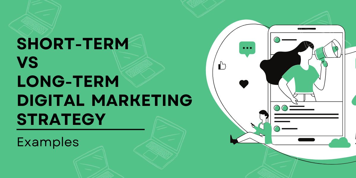 Examples of Short-Term and Long-Term Marketing Strategy - Digital Kong