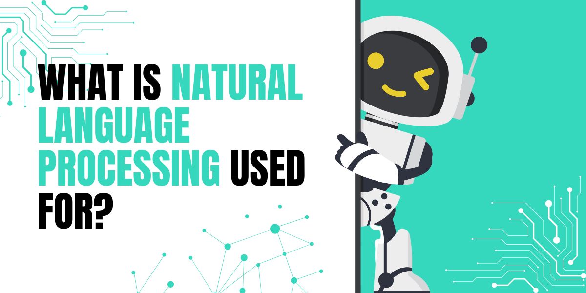 What is Natural Language Processing used for? - Digital Kong